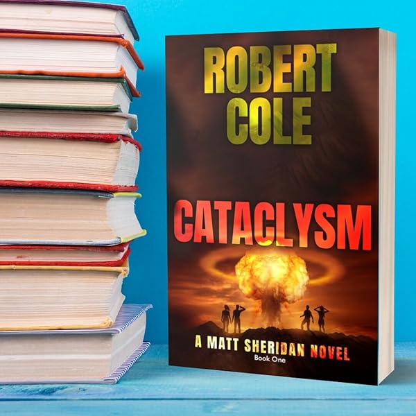 Cataclysm: A Matt Sheridan Novel - Book One (Matt Sheridan Series 1) eBook : Cole, Robert ...