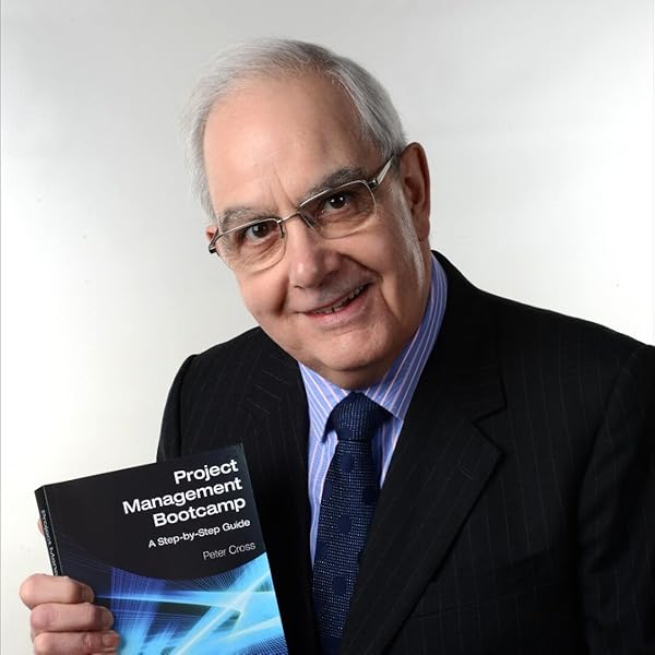 Project Management Bootcamp: A Step-by-Step Guide : Cross, Peter: Amazon.in: Books