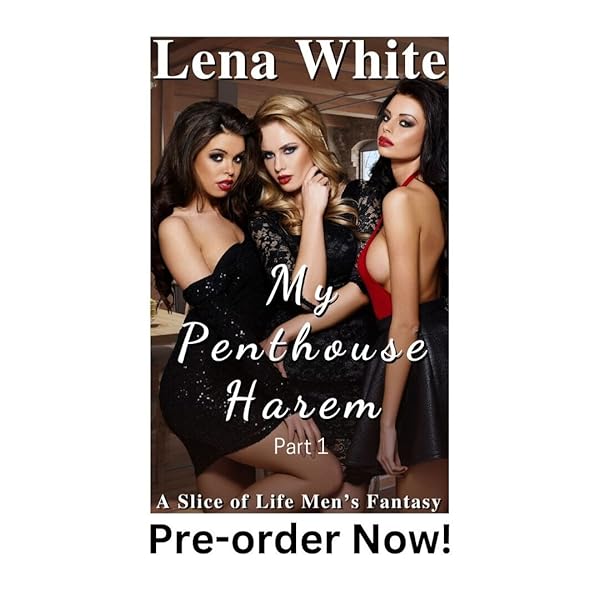 Amazon.com: My Penthouse Harem - Part 2 (A Slice of Life Men's Fantasy) eBook : White, Lena ...