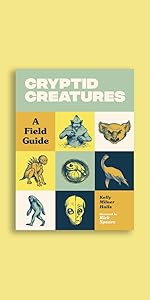 Amazon.com: Cryptid Creatures: A Field Guide to 50 Fascinating Beasts: 9781632172105: Halls ...
