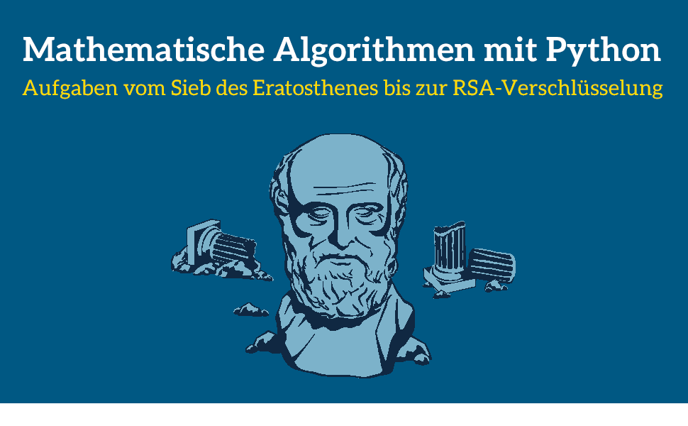 Mathematische Algorithmen mit Python: Aufgaben vom Sieb des ...