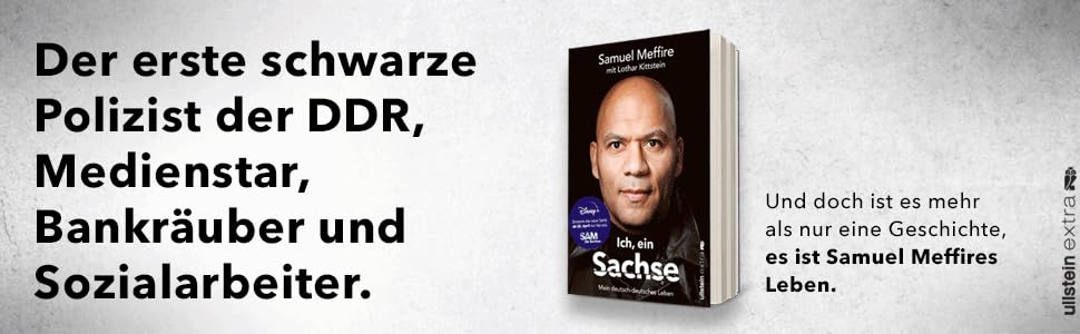 Ich, ein Sachse: Mein deutsch-deutsches Leben | Die unglaubliche, aber wahre Geschichte aus der ...
