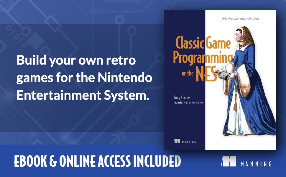 Classic Game Programming on the NES: Make your own retro video game: Cruise, Tony: 9781633438019 ...