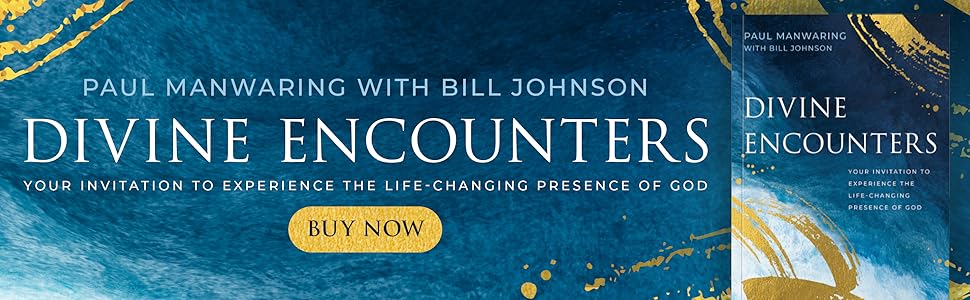 Divine Encounters: Your Invitation to Experience the Life-Changing Presence of God: Manwaring ...
