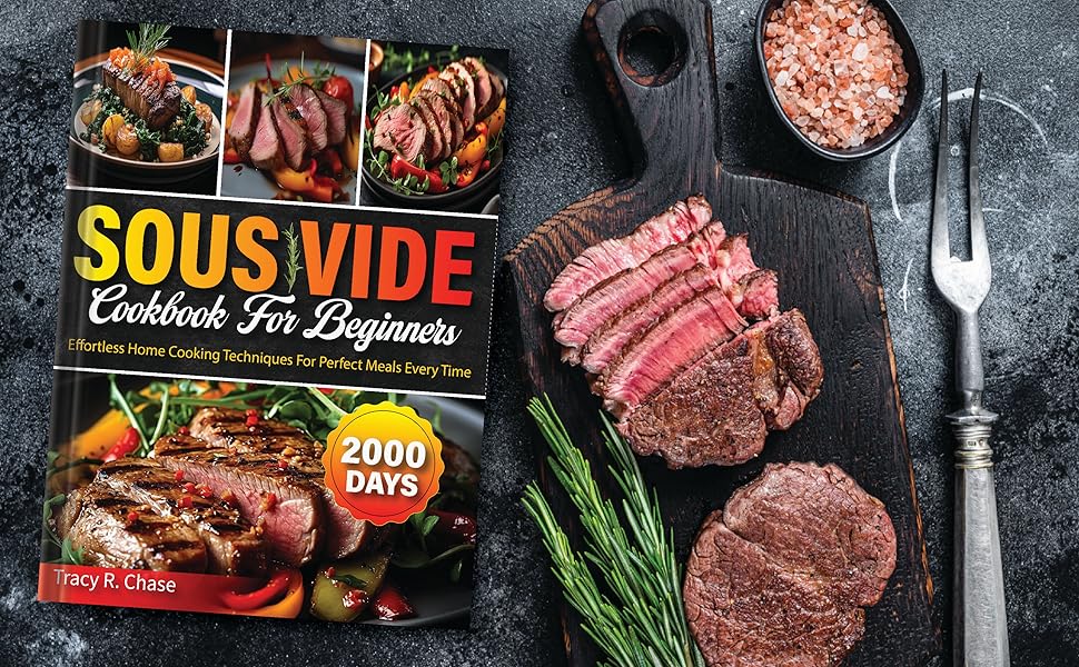 Amazon.com: Sous Vide Cookbook For Beginners: 2000 Days Effortless Home Cooking Techniques For ...