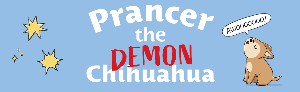 Prancer the Demon Chihuahua: MORE Jokes, MORE Fun! (Volume 2): Pho, Pam, Chou, Cloris ...