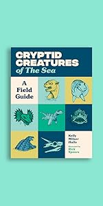 Amazon.com: Cryptid Creatures: A Field Guide to 50 Fascinating Beasts: 9781632172105: Halls ...