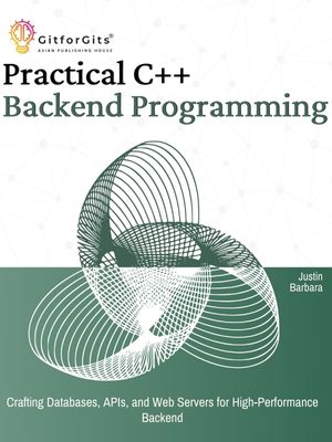 Amazon.com: Practical C++ Backend Programming: Crafting Databases, APIs ...