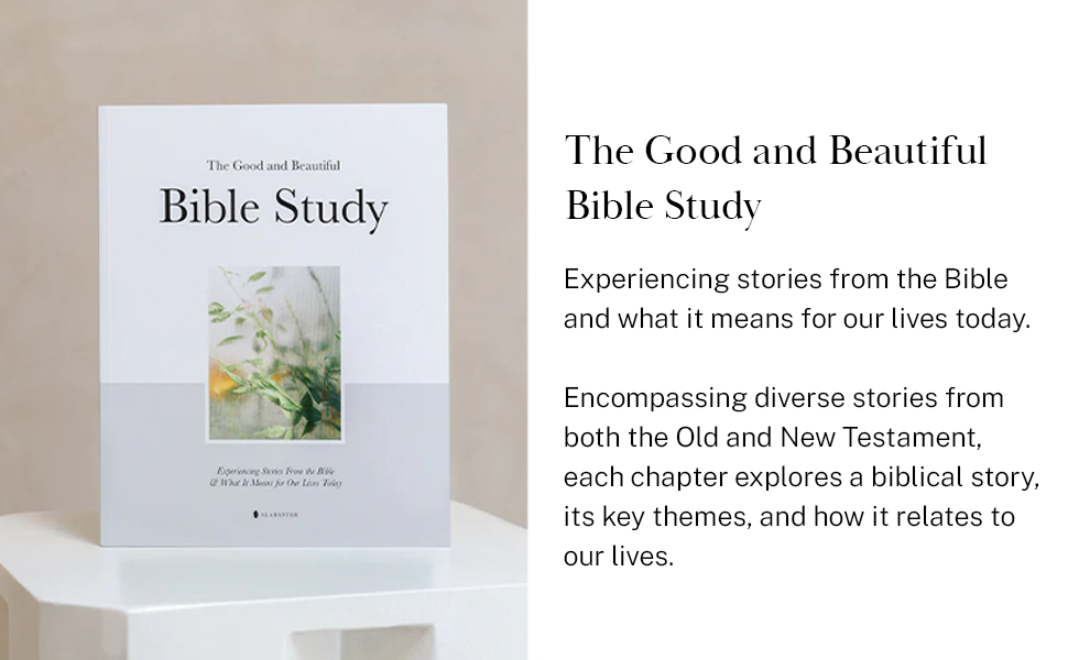 The Good and Beautiful Bible Study - Volume 2: Exploring Stories From ...
