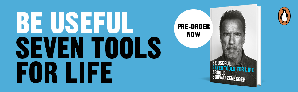 Be Useful: Seven tools for life : Schwarzenegger, Arnold: Amazon.com.au ...