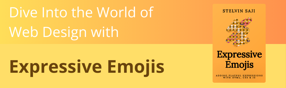 Expressive Emojis: Adding Playful Expressions with HTML, CSS & JS: Saji, Stelvin: 9789334059878 ...