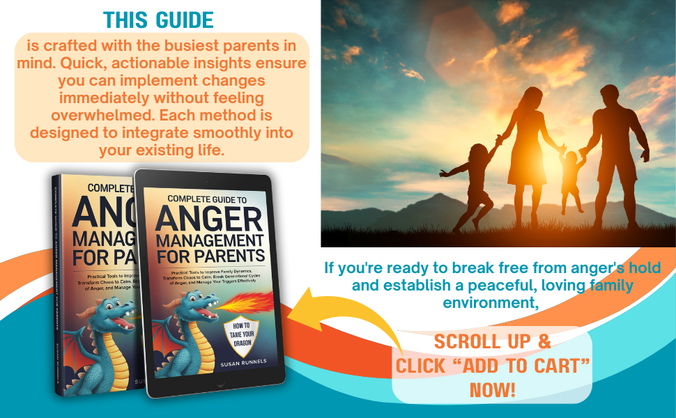 Complete Guide to Anger Management for Parents: Practical Tools to Improve Family Dynamics ...