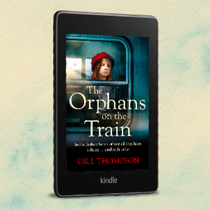 The Orphans on the Train: Gripping historical WW2 fiction perfect for readers of The Tattooist ...