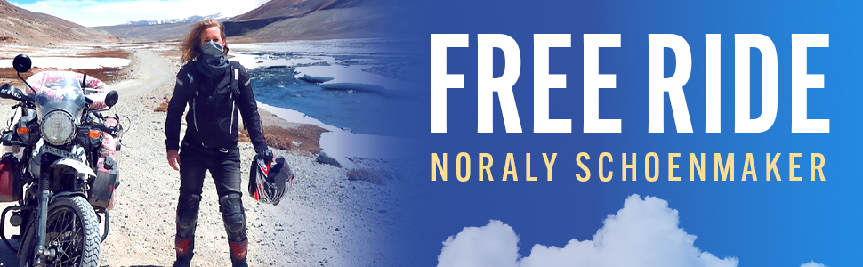 Free Ride: Heartbreak, Courage, and the 20,000-Mile Motorcycle Journey That Changed My Life ...