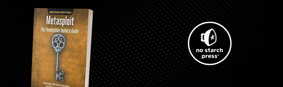 Metasploit, 2nd Edition , Kennedy, David, Aharoni, Mati, Kearns, Devon, O'Gorman, Jim, Graham ...