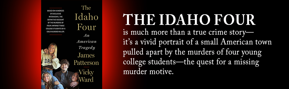 Amazon.com: The Idaho Four: An American Tragedy eBook : Patterson, James, Ward, Vicky: Kindle Store