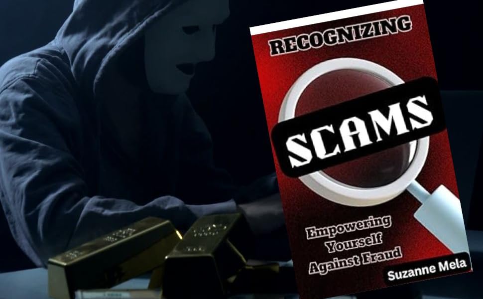 Recognizing Scams: Empowering Yourself Against Fraud: Mela, Suzanne: 9798333739209: Amazon.com ...