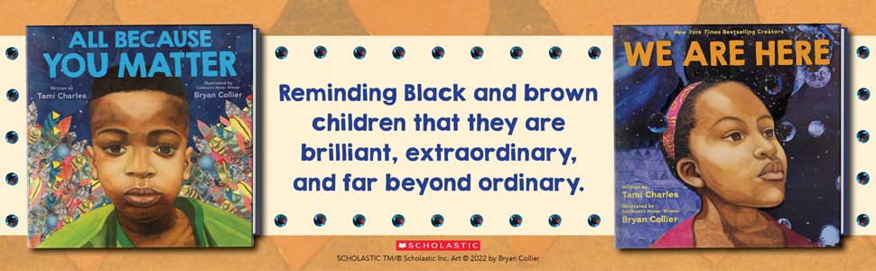 We Are Here (An All Because You Matter Book): Charles, Tami, Collier ...