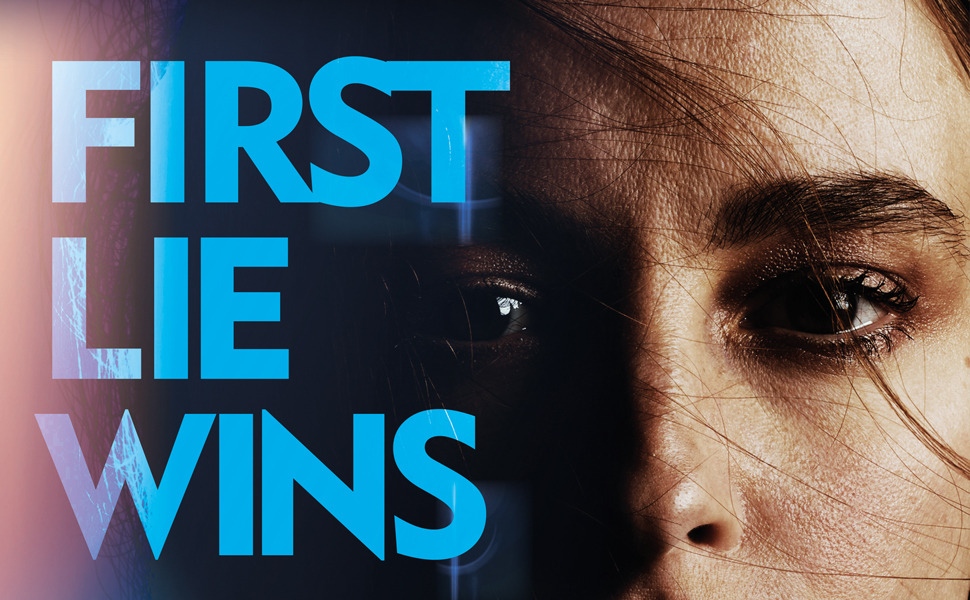First Lie Wins: THE MUST-READ SUNDAY TIMES THRILLER OF THE MONTH, NEW YORK TIMES BESTSELLER AND ...