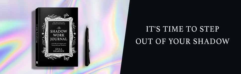 The Shadow Work Journal: A Guide to Integrate and Transcend your Shadows : Shaheen, Keila ...