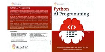 Python AI Programming: Navigating fundamentals of ML, deep learning, NLP, and reinforcement ...