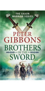 Brothers of the Sword: The action-packed historical adventure from award-winner Peter Gibbons ...