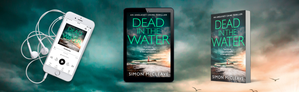 Dead in the Water: The unputdownable new gripping crime thriller from the author of the ...