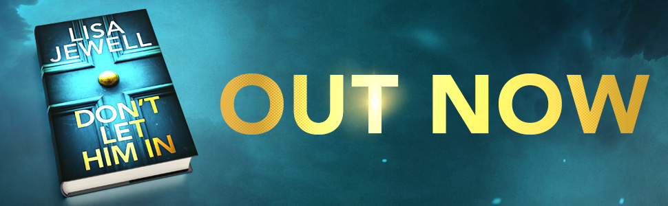 Don’t Let Him In: The addictive #1 Sunday Times bestselling psychological thriller from the ...