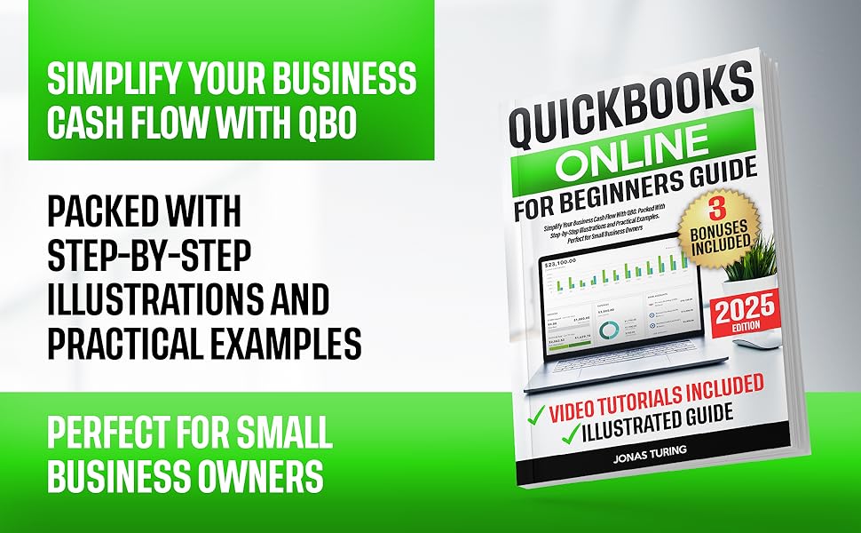 QuickBooks Online for Beginners Guide: Simplify Your Business Cash Flow With QBO. Packed With ...