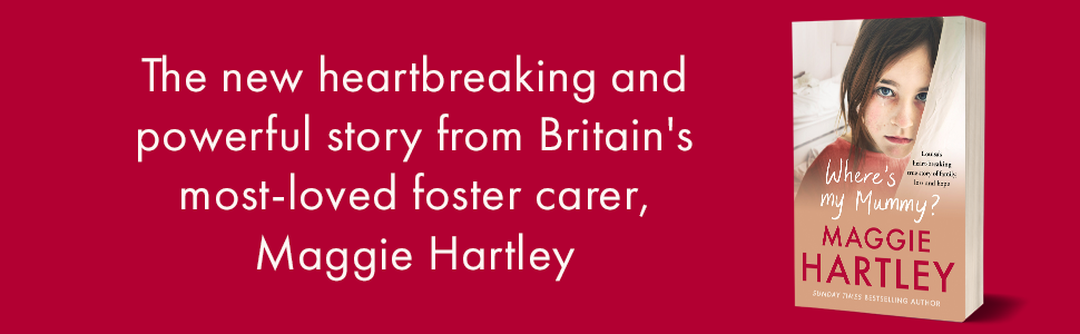 Where's My Mummy?: Louisa's heart-breaking true story of family, loss and hope (A Maggie Hartley ...