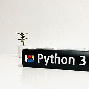 Python 3 - Lernen und professionell anwenden: Das umfassende Praxisbuch ...