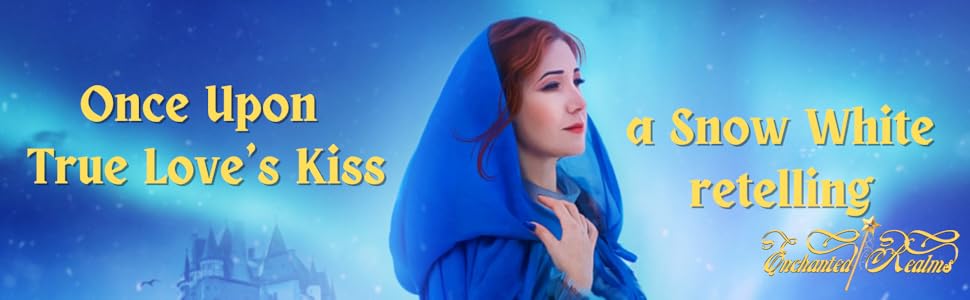 Amazon.com: Once Upon True Love's Kiss: A Snow White Retelling (Enchanted Realms Book 2) eBook ...