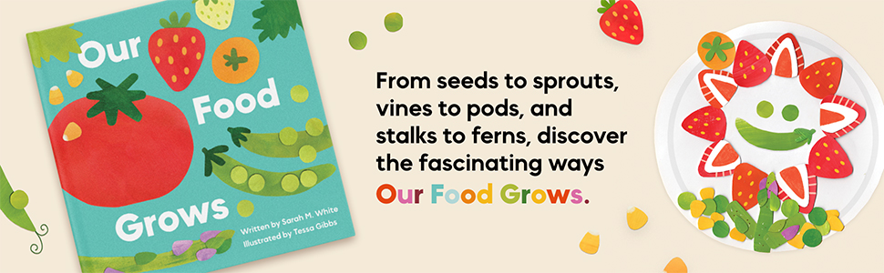 Our Food Grows: White, Sarah M., Gibbs, Tessa: 9781685557775: Amazon ...