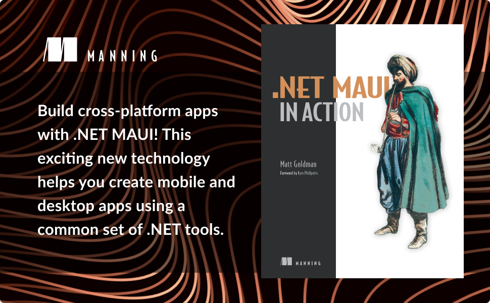 .NET MAUI in Action: Goldman, Matt: 9781633439405: Amazon.com: Books