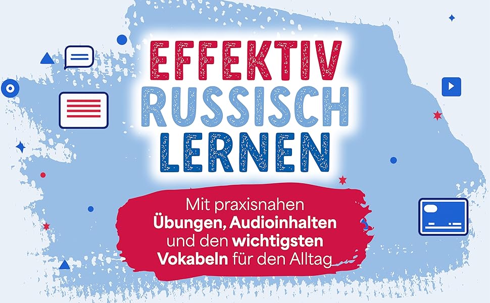 Russisch lernen für absolute Anfänger: praxisnah und einfach - Effektiv Russisch lernen: Mit ...