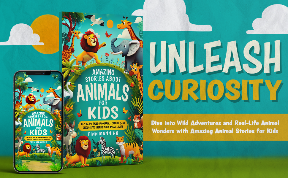 Amazing Stories About Animals For Kids: Captivating Tales of Courage ...