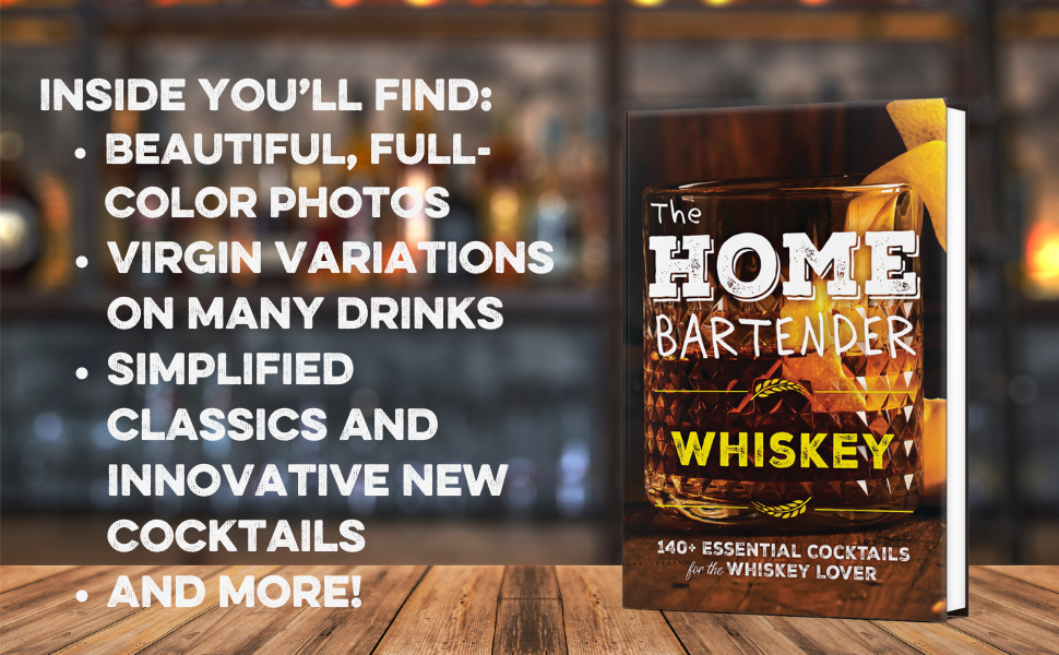 The Home Bartender: Whiskey: 100+ Essential Cocktails for the Whiskey Lover: Editors of Cider ...