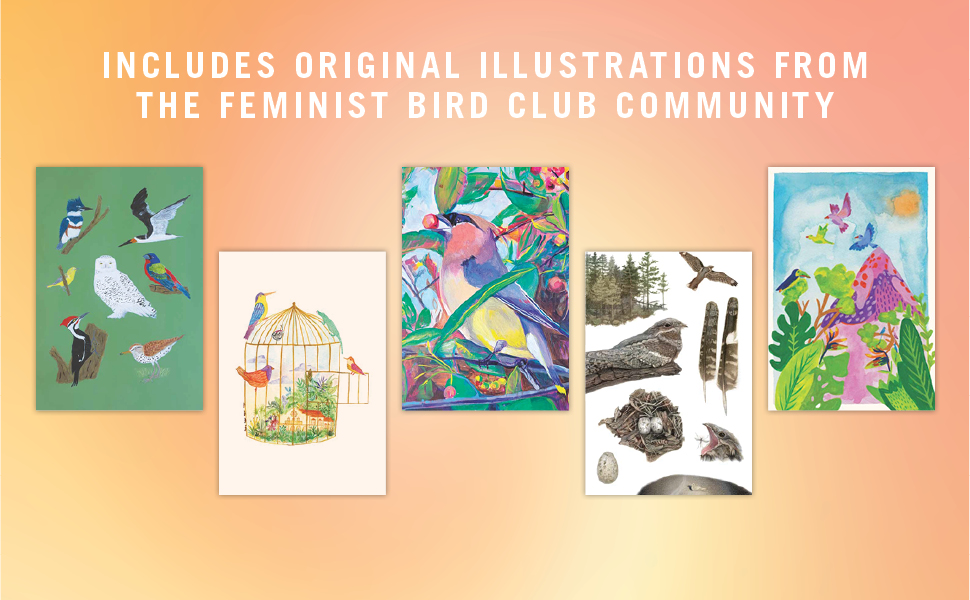 The Feminist Bird Club's Birding for a Better World: A Guide to Finding Joy and Community in ...