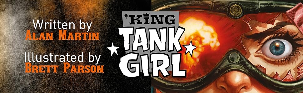 Amazon.com: Tank Girl: King Tank Girl (Graphic Novel): 9781787739611: Martin, Alan, Parson ...