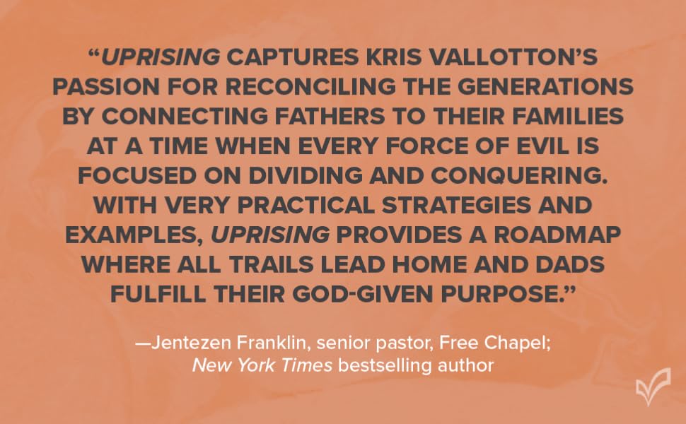 Uprising: The Epic Battle for the Most Fatherless Generation in History: Kris Vallotton ...