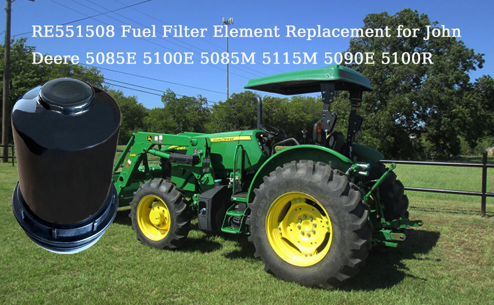 Amazon.com: RE551508 Fuel Filter Element Replacement for John Deere 5085E 5100E 5085M 5115M ...