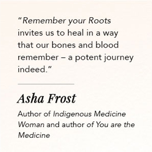 Amazon.com: Remember Your Roots: How to Awaken Your Ancestral Power and Live with Gratitude (A ...
