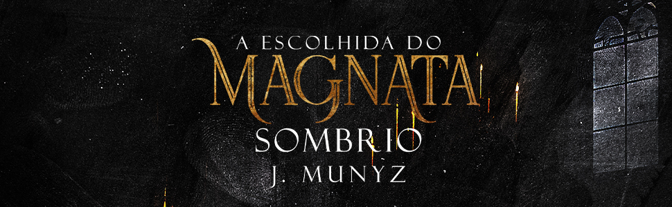 Amazon.com.br eBooks Kindle: A Escolhida do Magnata Sombrio (Reis do Submundo), Munyz, J