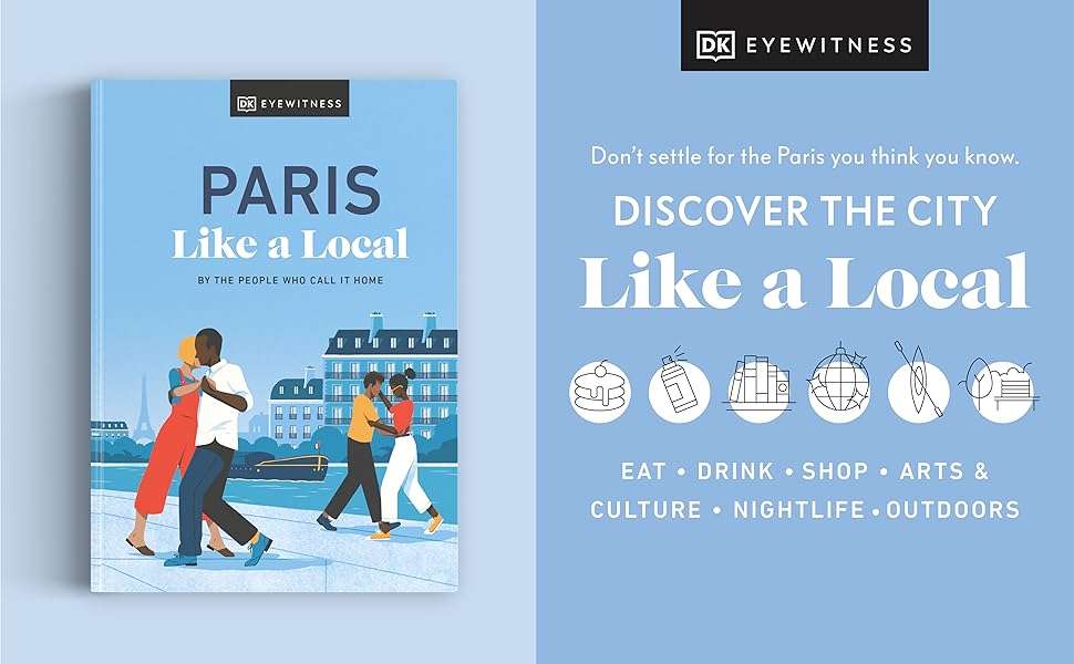 Paris Like a Local (Local Travel Guide): Higashinakano, Yuki, Pirolli, Bryan, DK Travel ...