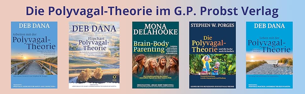 Die Polyvagal-Theorie in der Therapie: Den Rhythmus der Regulation nutzen : Deb Dana, Theo ...