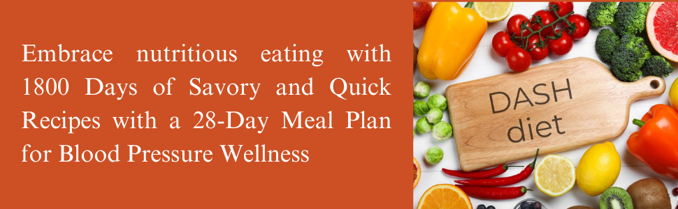 The Ultimate Dash Diet Cookbook For Beginners 1800 Days Of Savory And