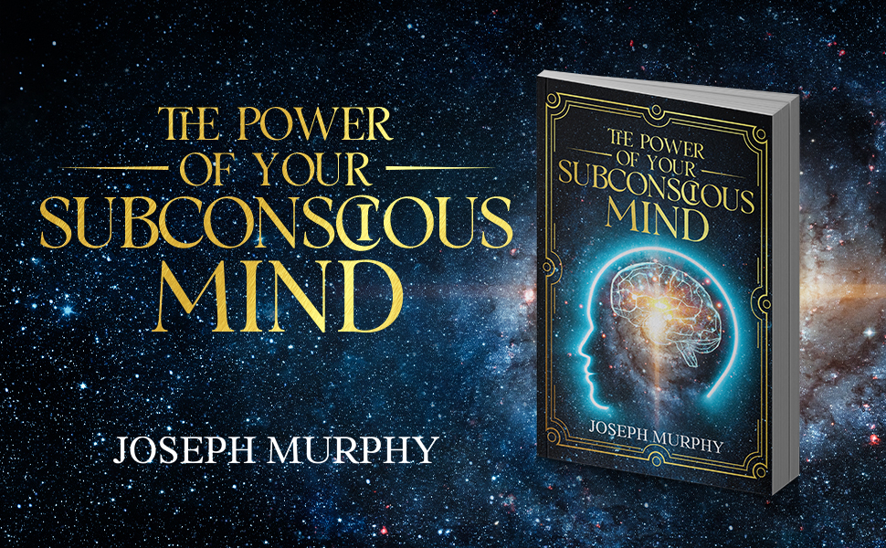 The Power of Your Subconscious Mind eBook : Murphy, Joseph: Amazon.in: Books