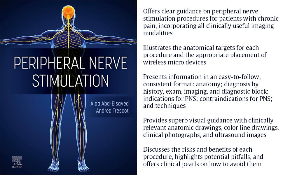 Peripheral Nerve Stimulation: A Comprehensive Guide: Abd-Elsayed MD MPH FASA, Alaa, Trescot MD ...