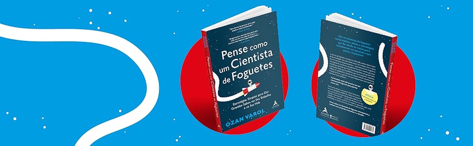 Pense Como um Cientista de Foguetes: Estratégias Simples Para dar ...