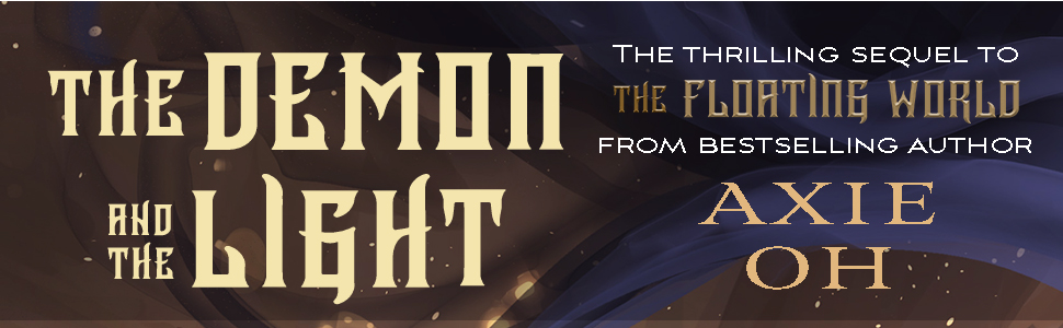 Amazon.com: The Demon and the Light (The Floating World, 2): 9781250853110: Oh, Axie: Books